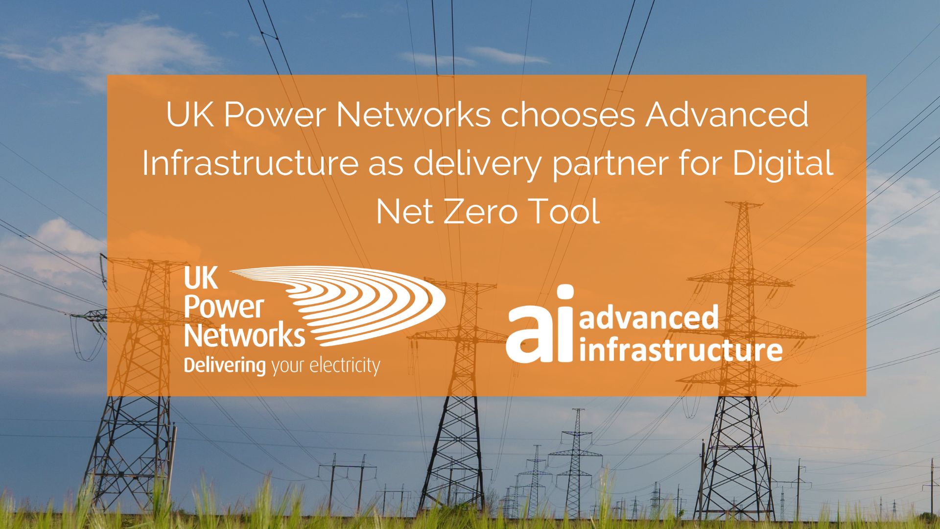 UK Power Networks chooses Advanced Infrastructure as delivery partner for Digital Net Zero Tool